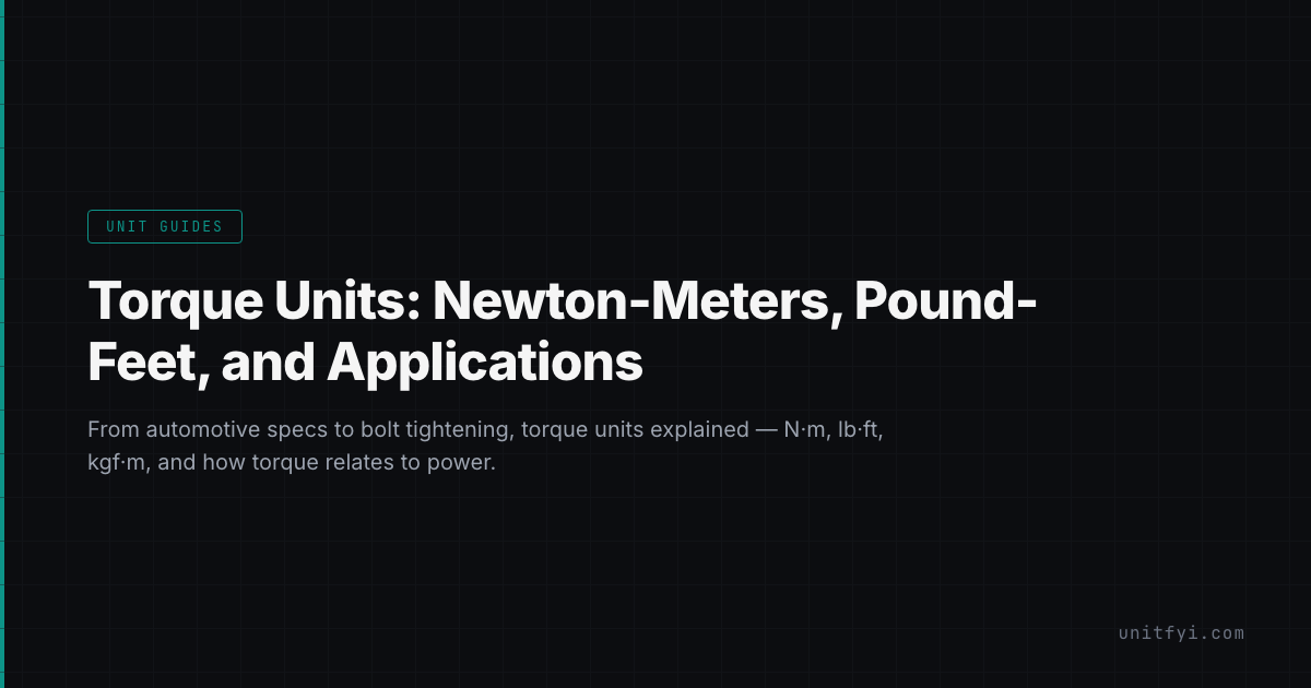 Torque Units: Newton-Meters, Pound-Feet, and Applications — UnitFYI